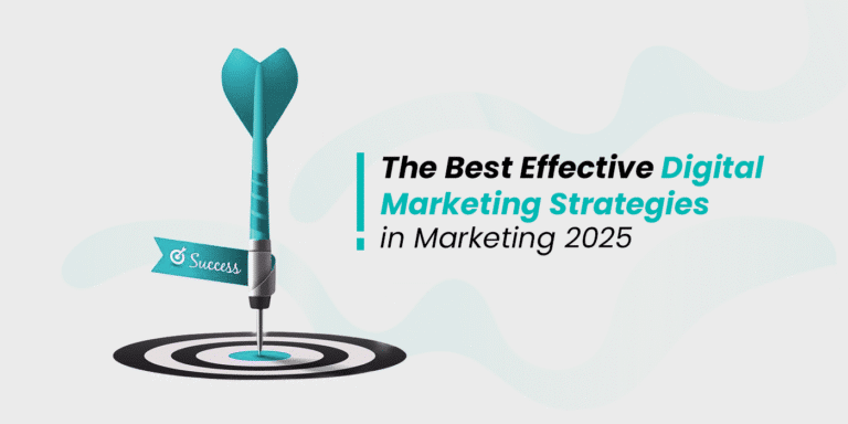 The Best Effective Digital Marketing Strategies in 2025
